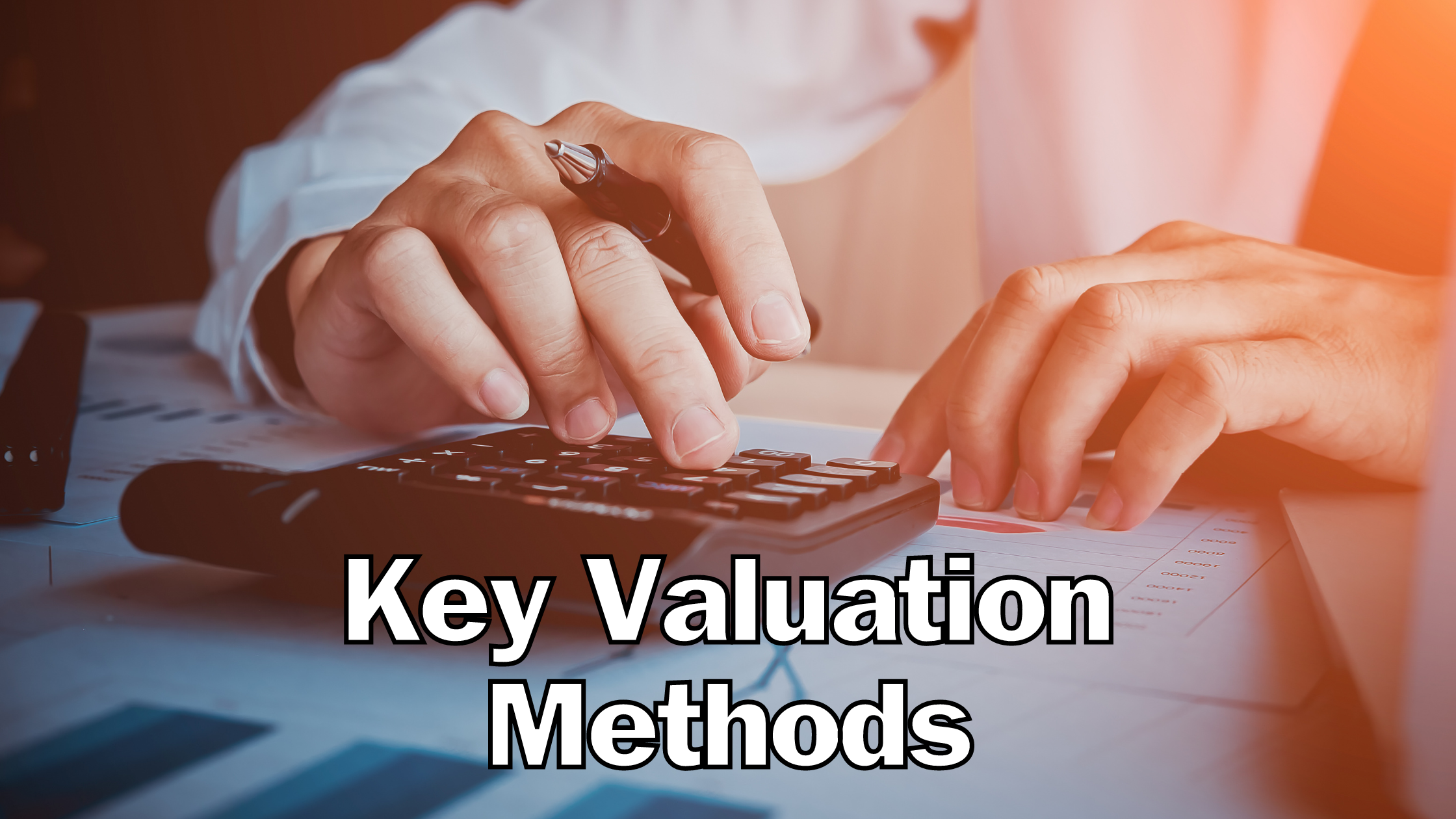 Unlocking Business Value: Understanding 4 Key Valuation Methods